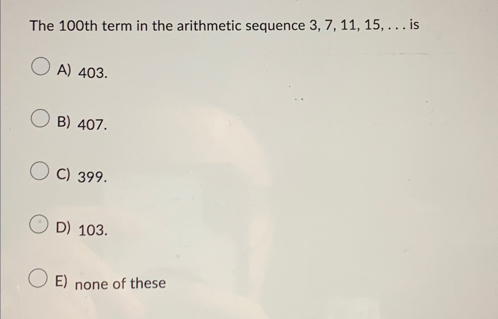 Solved The 100 ﻿th term in the arithmetic sequence | Chegg.com