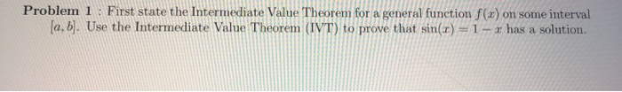 Solved Problem 1: First state the Intermediate Value Theorem | Chegg.com
