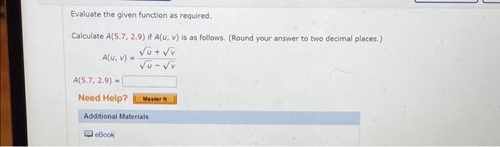 Solved Evaluate the given function as required. Calculate | Chegg.com