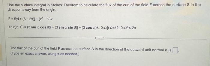 Solved Use the surface integral in Stokes' Theorem to | Chegg.com
