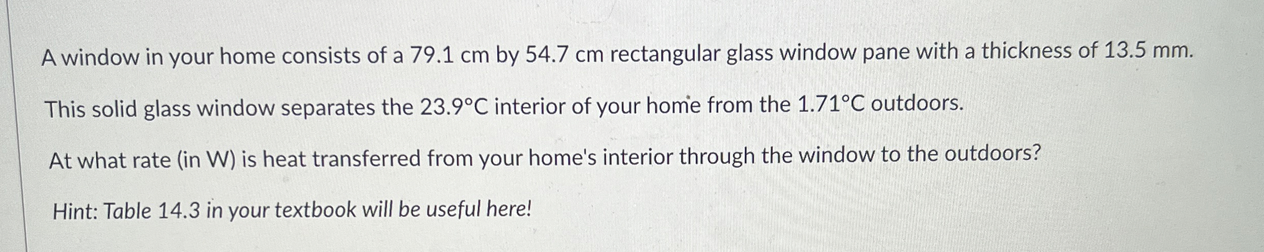 Solved A window in your home consists of a 79.1cm ﻿by 54.7cm | Chegg.com
