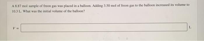 Solved A 8.87 mol sample of freon gas was placed in a | Chegg.com