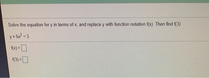 Solved Solve the equation for y in terms of x, and replace y | Chegg.com