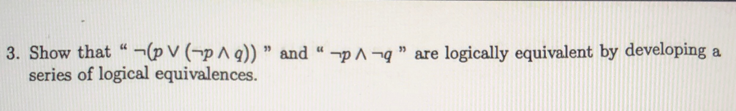 Solved Show that " ﻿not(pvv(notp??q)) " ﻿and " notp??notq " | Chegg.com