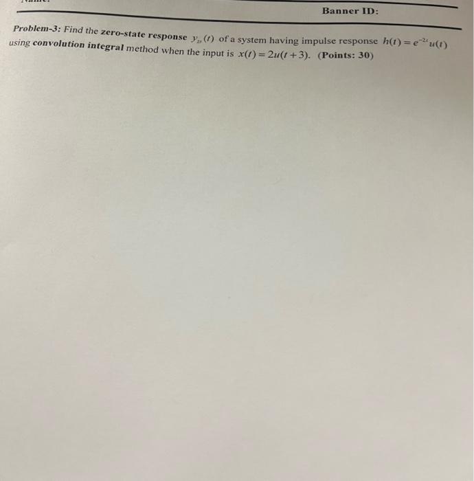 Solved Problem-3: Find the zero-state response y2,(t) of a | Chegg.com