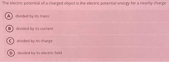 Solved The electric potential of a charged object is the | Chegg.com