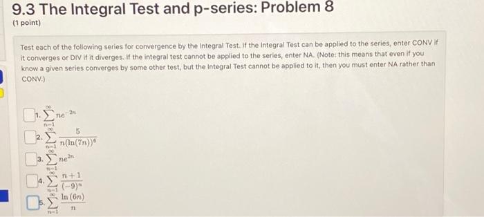 Solved 9.3 The Integral Test and p-series: Problem 8 (1 | Chegg.com