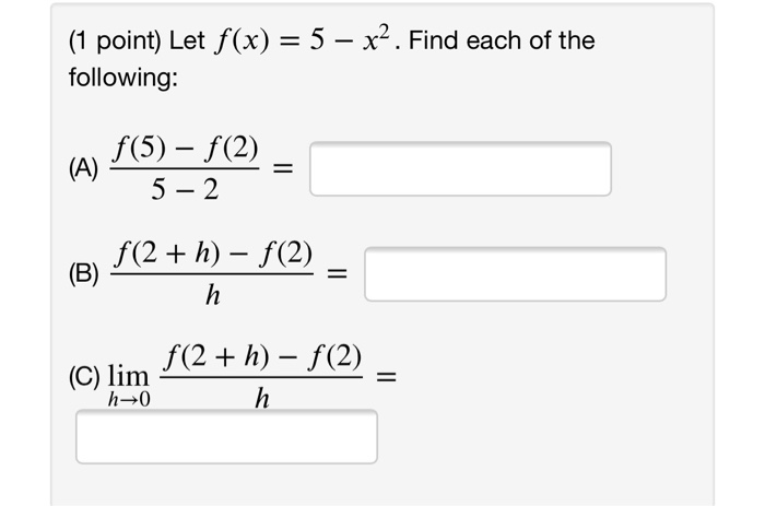 Solved (1 point) Let f(x) = 5 – x2. Find each of the | Chegg.com