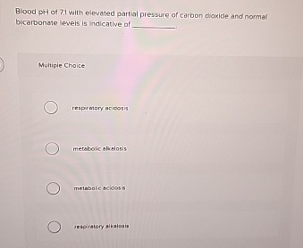High Quality SOLUTION Blood pH of 7.1 ﻿with elevated partial pressure ...