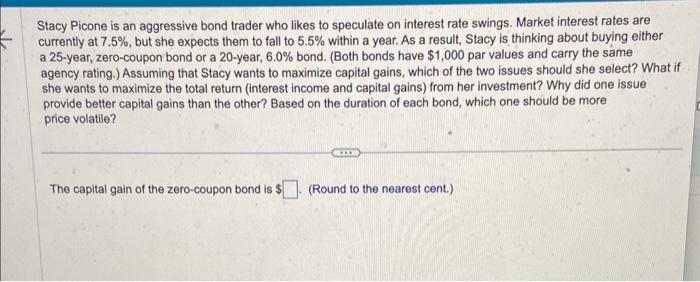 Solved Stacy Picone is an aggressive bond trader who likes | Chegg.com