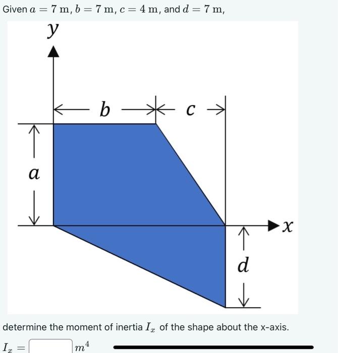 Given a=7 m,b=7 m,c=4 m, and d=7 m, determine the | Chegg.com