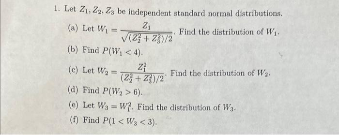 Solved 1. Let Z1,Z2,Z3 be independent standard normal | Chegg.com
