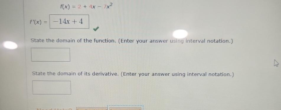 Solved f(x)=2+4x-7x2f'(x)=State the domain of the function. | Chegg.com