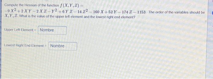 Solved Compute The Hessian Of The Function F X Y Z