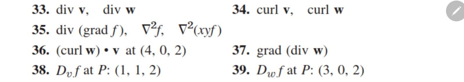 Solved 33. div v, div w 35. div (grad f), ²f, √²(xyf) 36. | Chegg.com