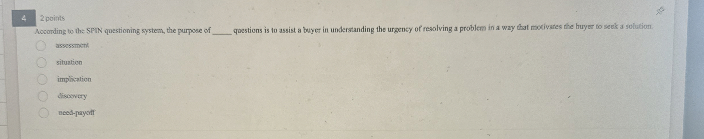 Solved 2 ﻿pointsAccording to the SPIN questioning system, | Chegg.com