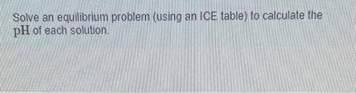 Solved Solve an equilibrium problem (using an ICE table) to | Chegg.com