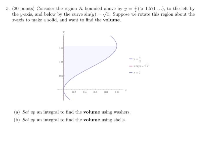 Solved 5. (20 points) Consider the region R bounded above by | Chegg.com