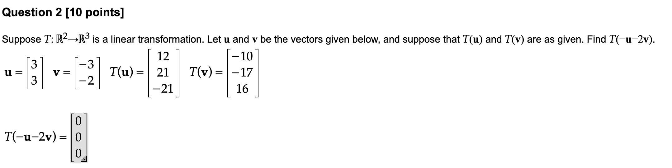 Solved Question 2 [10 ﻿points]Suppose T:R2→R3 ﻿is a linear | Chegg.com