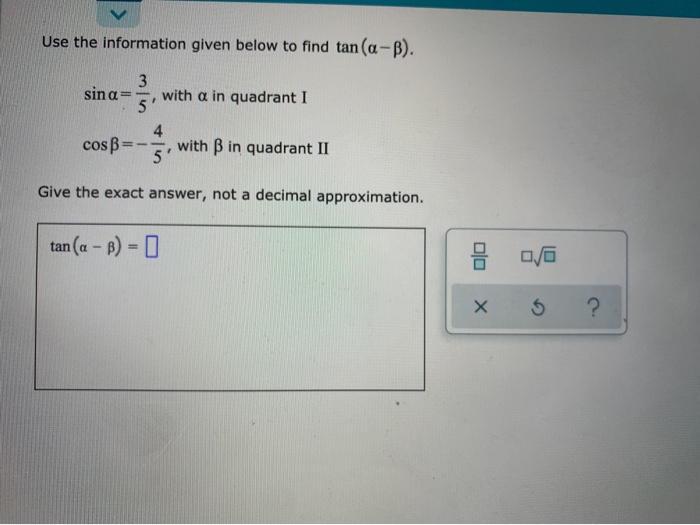 Solved Use the information given below to find tan(a-). sina | Chegg.com