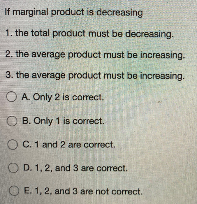 Solved If marginal product is decreasing 1. the total | Chegg.com