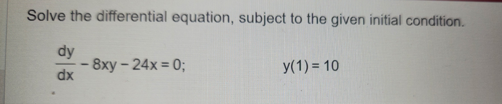 Solved Solve the differential equation, subject to the given | Chegg.com