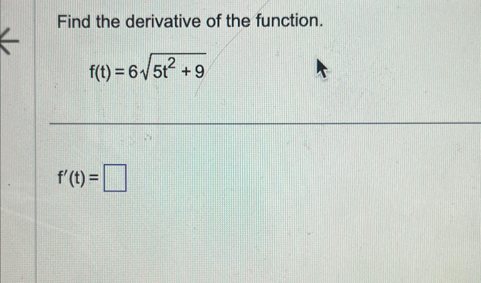 Solved Find the derivative of the | Chegg.com