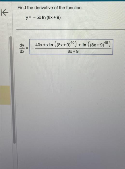 Solved K Find the derivative of the function. y = - 5x In | Chegg.com