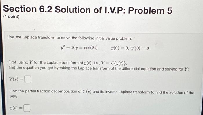 Solved Section 6.2 Solution of I.V.P: Problem 5 1 point) Use | Chegg.com