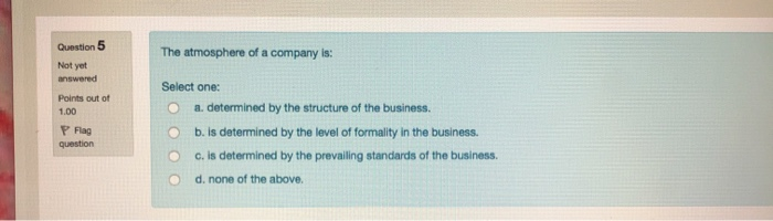 Solved The atmosphere of a company is:Question 2Select | Chegg.com
