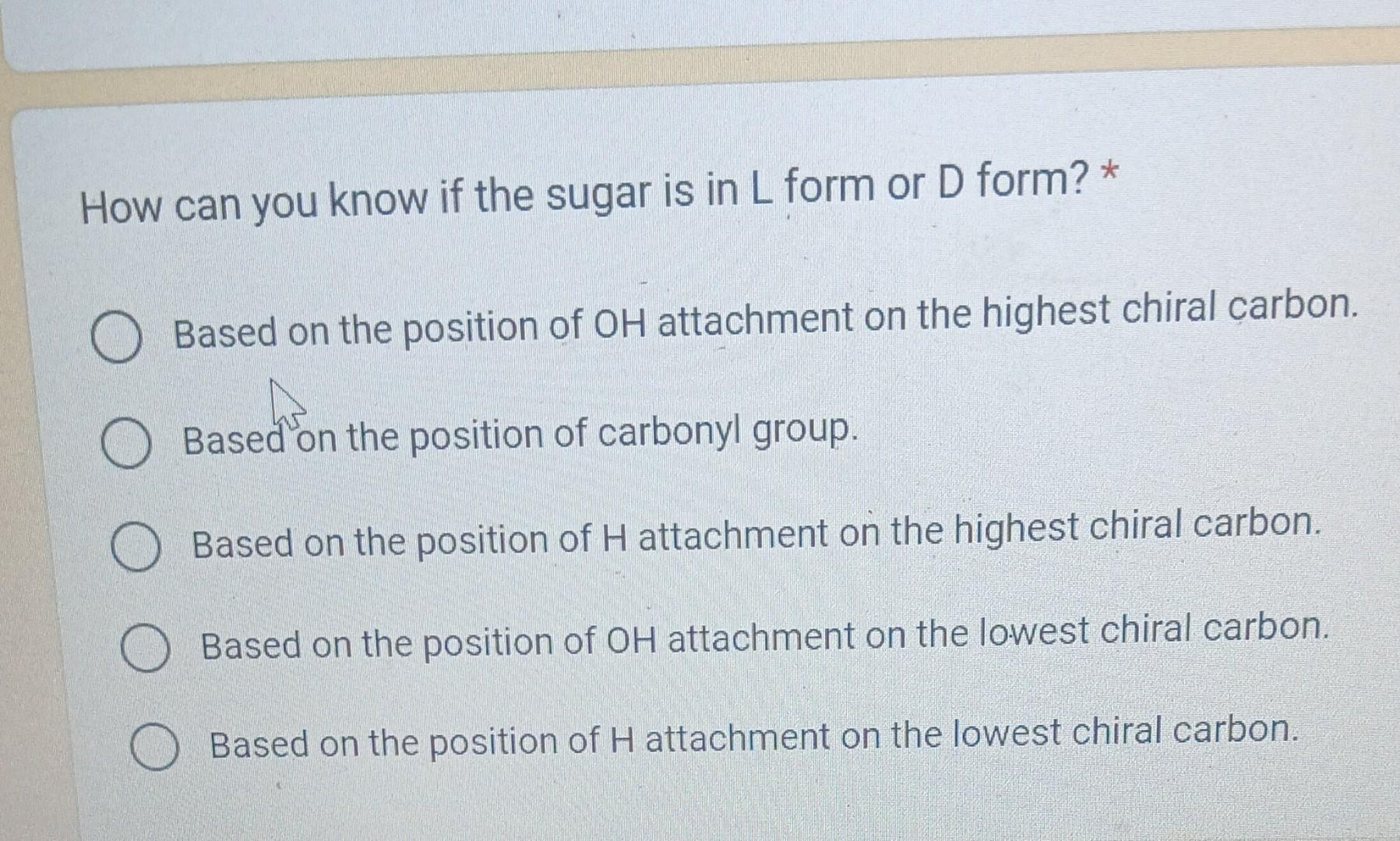 Solved How can you know if the sugar is in L form or D form? | Chegg.com