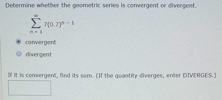 Solved Determine whether the geometric series is convergent | Chegg.com