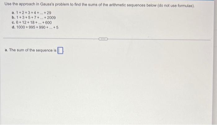Solved Use the approach in Gauss's problem to find the sums | Chegg.com