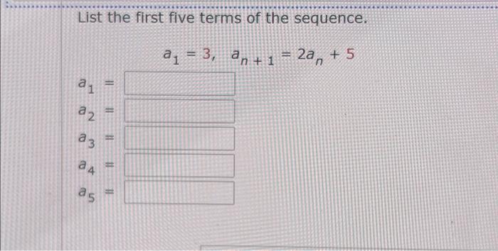 Solved List the first five terms of the sequence. | Chegg.com