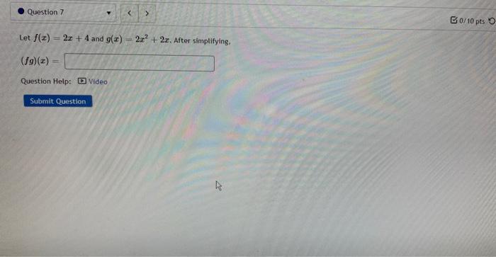 Solved Let f(x)=2x+4 and g(x)=2x2+2x. After simplifying, | Chegg.com