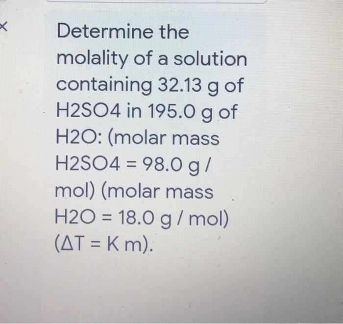 Solved x Determine the molality of a solution containing | Chegg.com