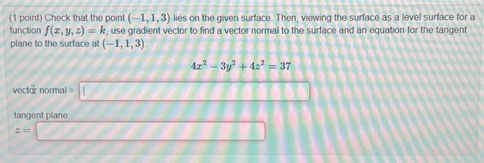 Solved (1 point) Check that the point (−1,1,3) lies on the | Chegg.com