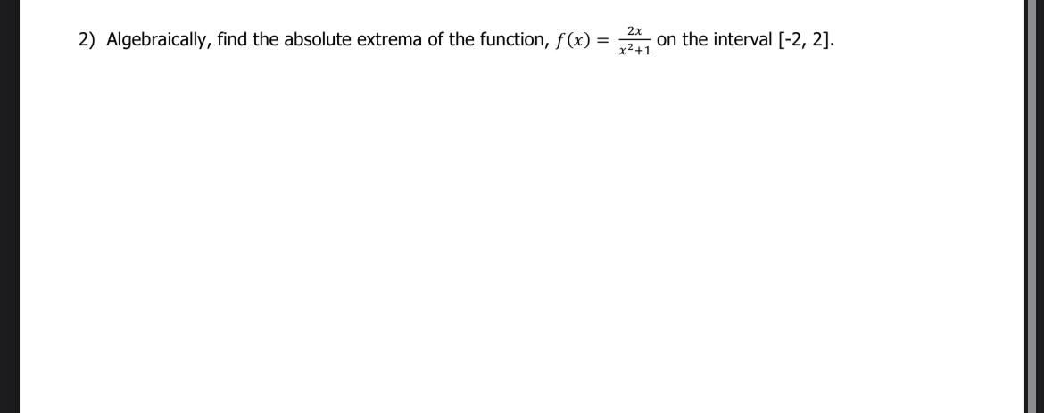 Solved Algebraically, find the absolute extrema of the | Chegg.com
