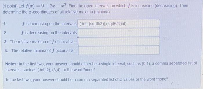 Solved (1 point) Let f(x)=9+2x−x3. Find the open intervals | Chegg.com