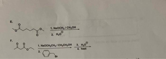 Solved E. 1. NaOCH3/CH3OH 2. H3O0∘ 1. NaOCH2CH3/CH3CH2OH 2. | Chegg.com