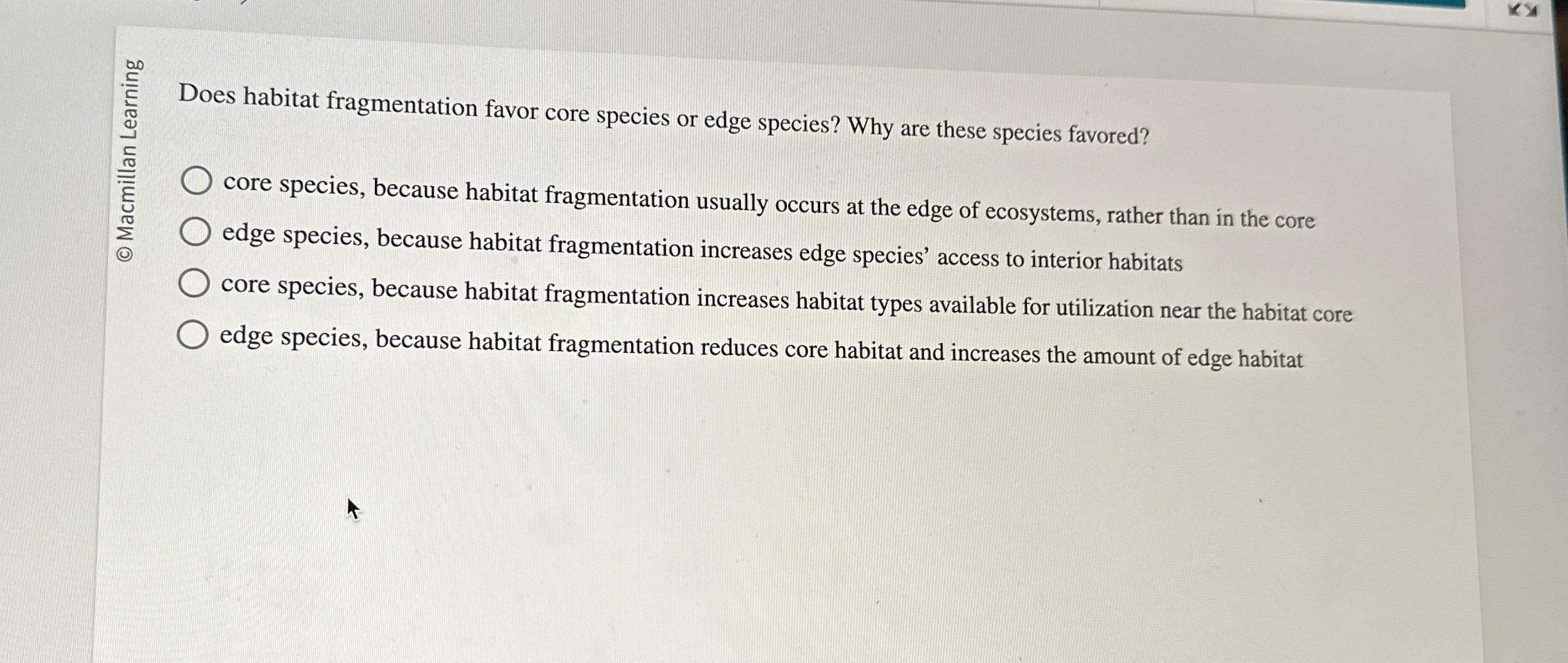 Solved Does habitat fragmentation favor core species or edge | Chegg.com