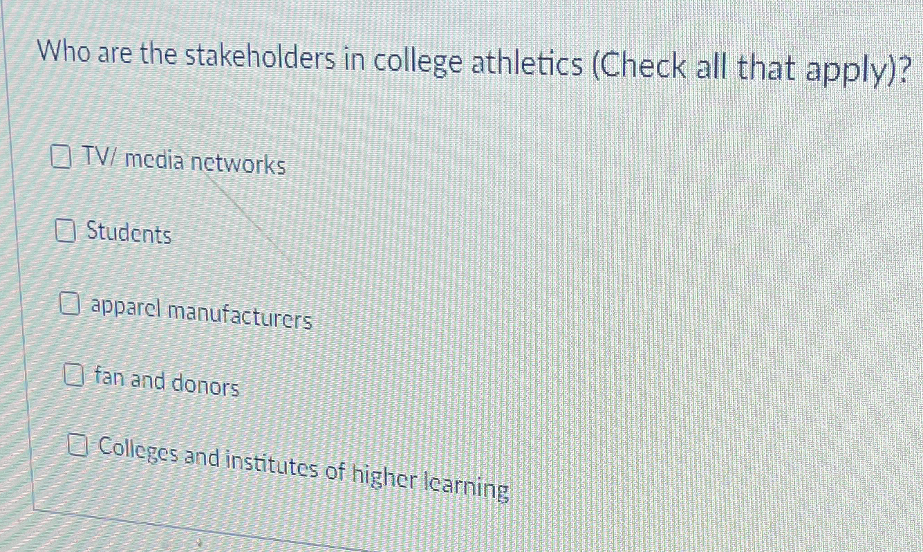 Solved Who are the stakeholders in college athletics (Check | Chegg.com