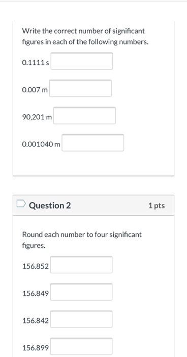 Solved Write The Correct Number Of Significant Figures In Chegg