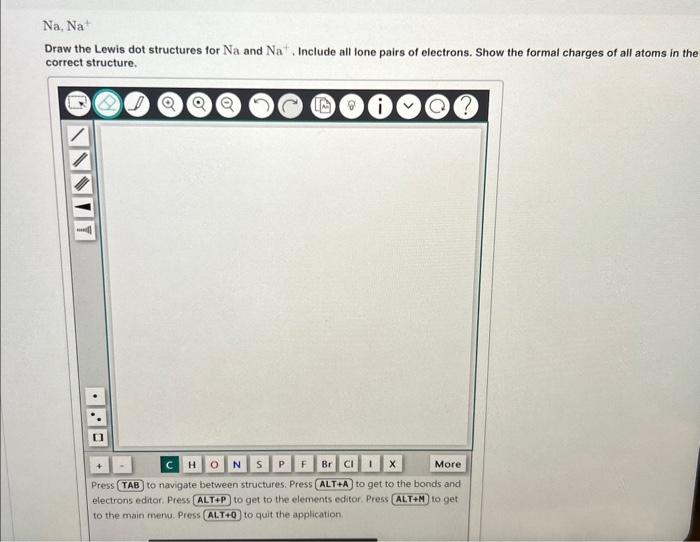 Solved Draw the Lewis dot structures for Na and Na+. Include | Chegg.com