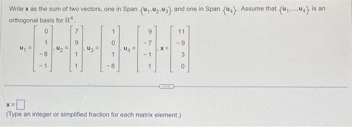 Solved Write x as the sum of two vectors, one in Span | Chegg.com