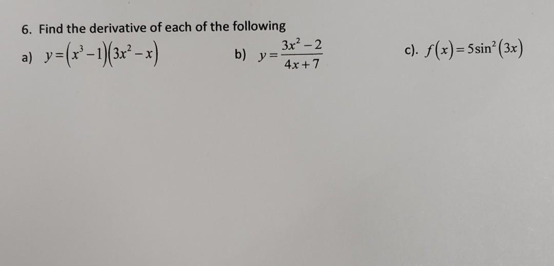 Solved 6. Find the derivative of each of the following 3x² – | Chegg.com