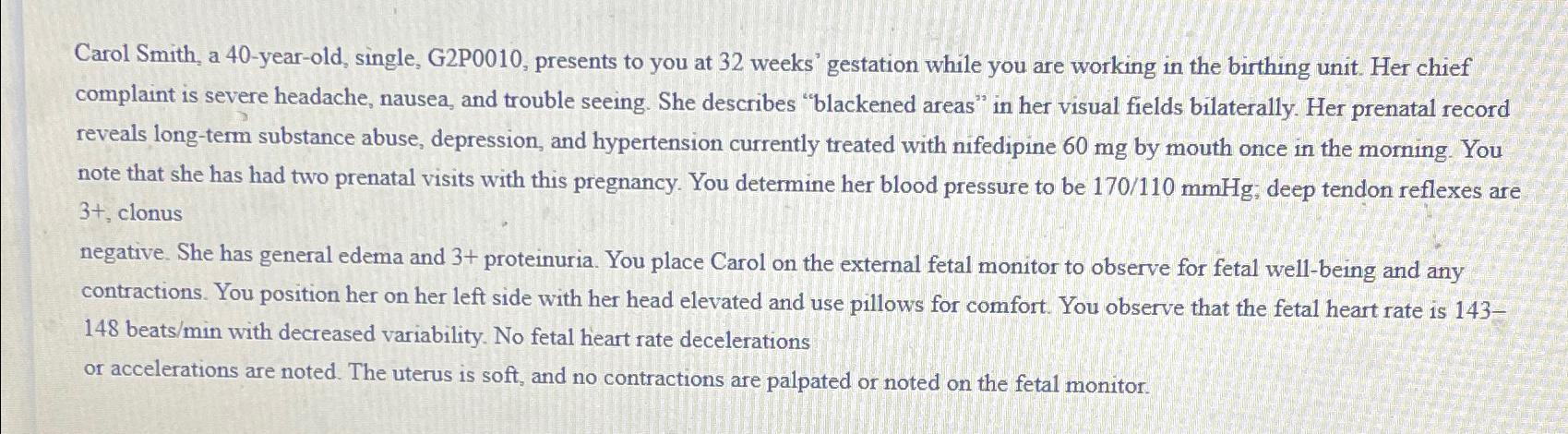 Solved Carol Smith, a 40-year-old, single, G2P0010, | Chegg.com