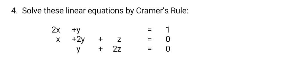 Solved Solve these linear equations by Cramer's | Chegg.com