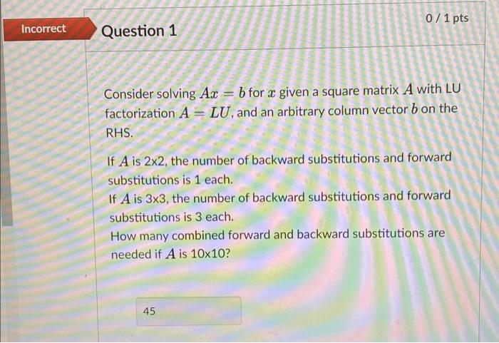 Solved Consider solving Ax=b for x given a square matrix A | Chegg.com