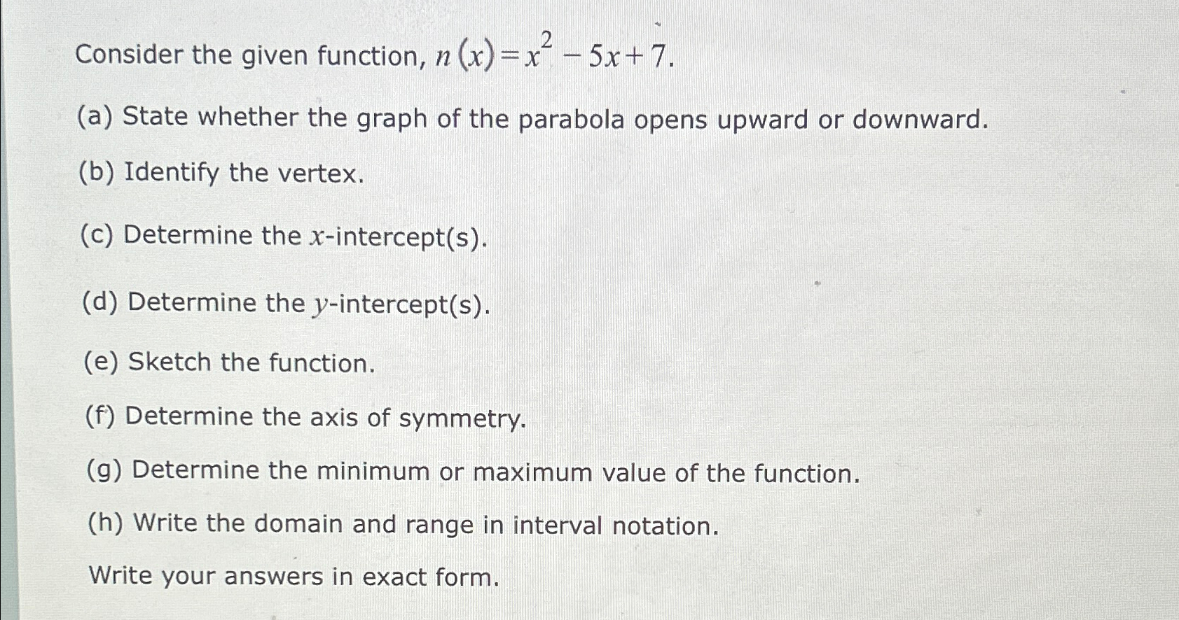 Solved Consider the given function, n(x)=x2-5x+7(a) ﻿State | Chegg.com
